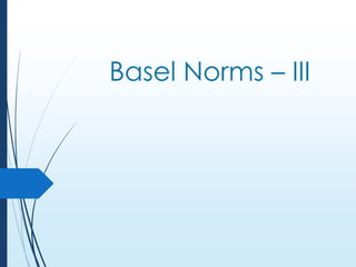 Basel 3 norm | PPTX | Business Accounting & Finance | Business