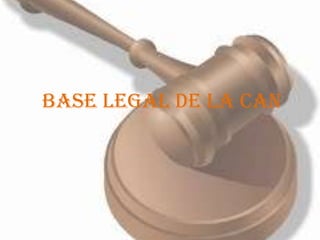 Base legal gatt y can | PPTX