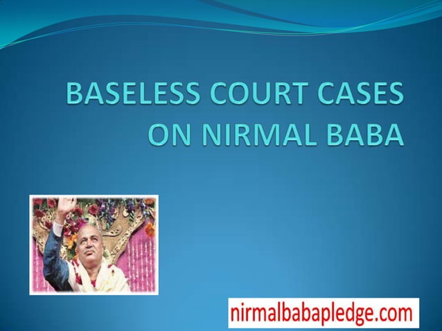 Baseless Court Cases On Nirmal Baba Ji | PPT