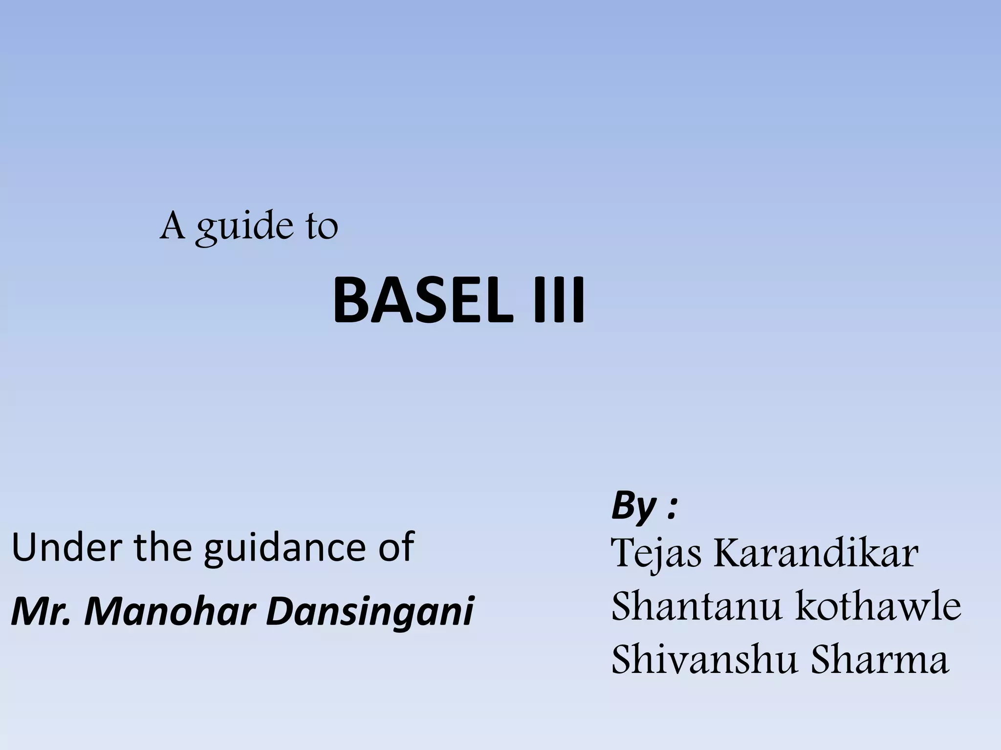 Basel iii ppt. | PPTX | Financial Regulation | Economy