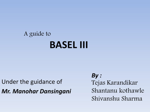 Basel iii ppt. | PPTX | Financial Regulation | Economy