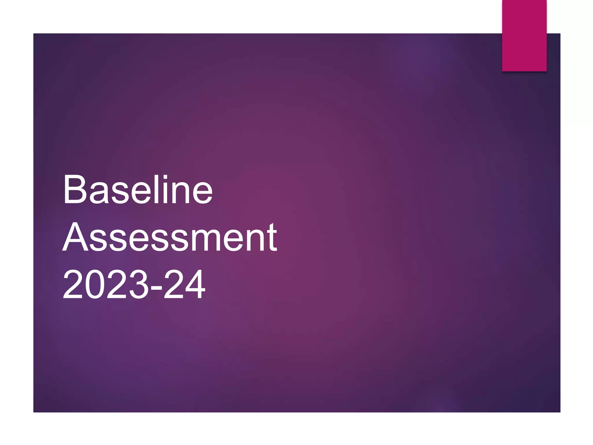 Baseline Assessment Week 1.pptx | Educational Assessment | Education