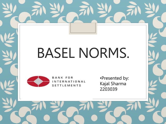 Basel norms by Kajal Sharma (039).pptx