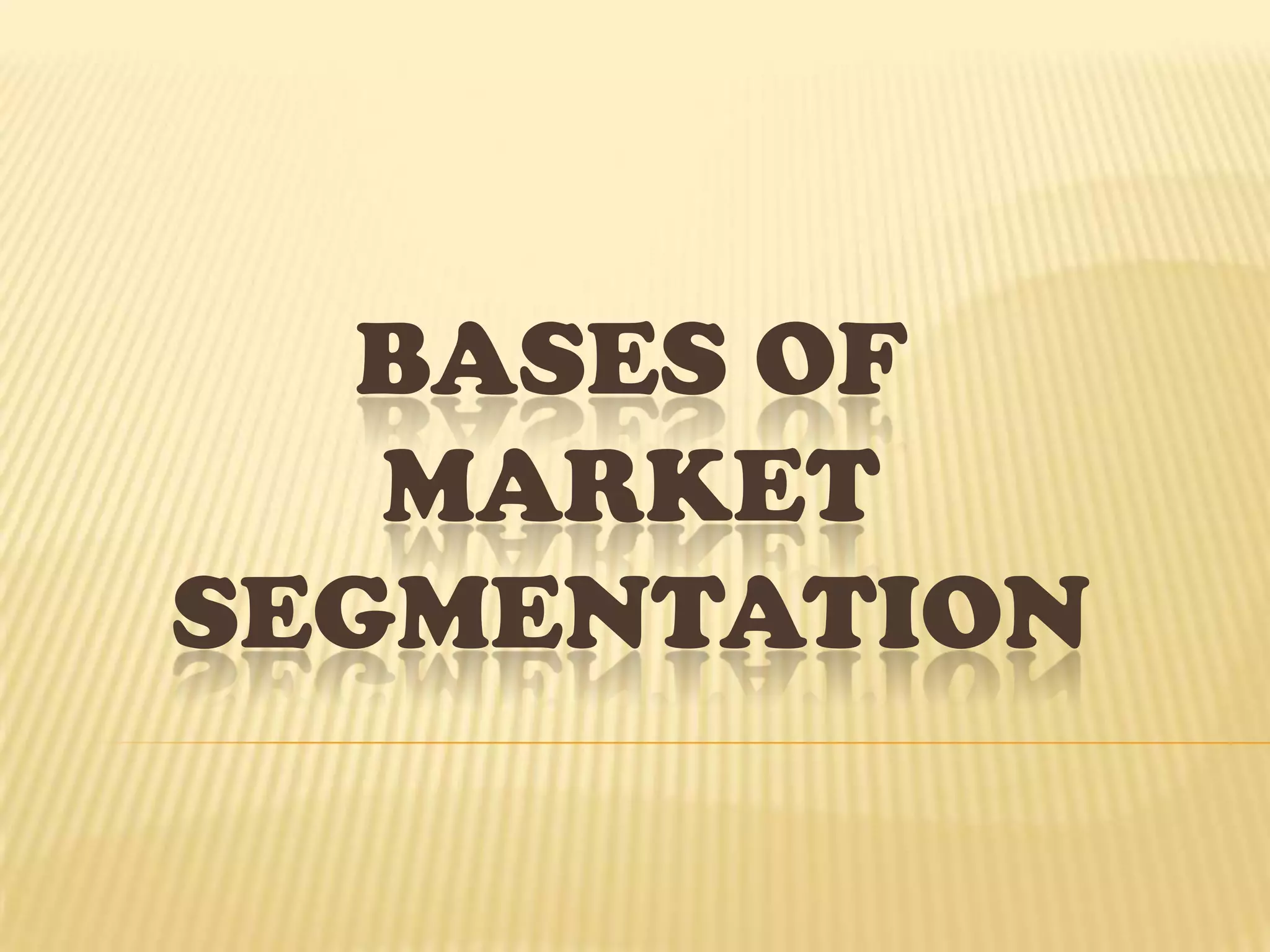 Base of market segmentation | PPTX