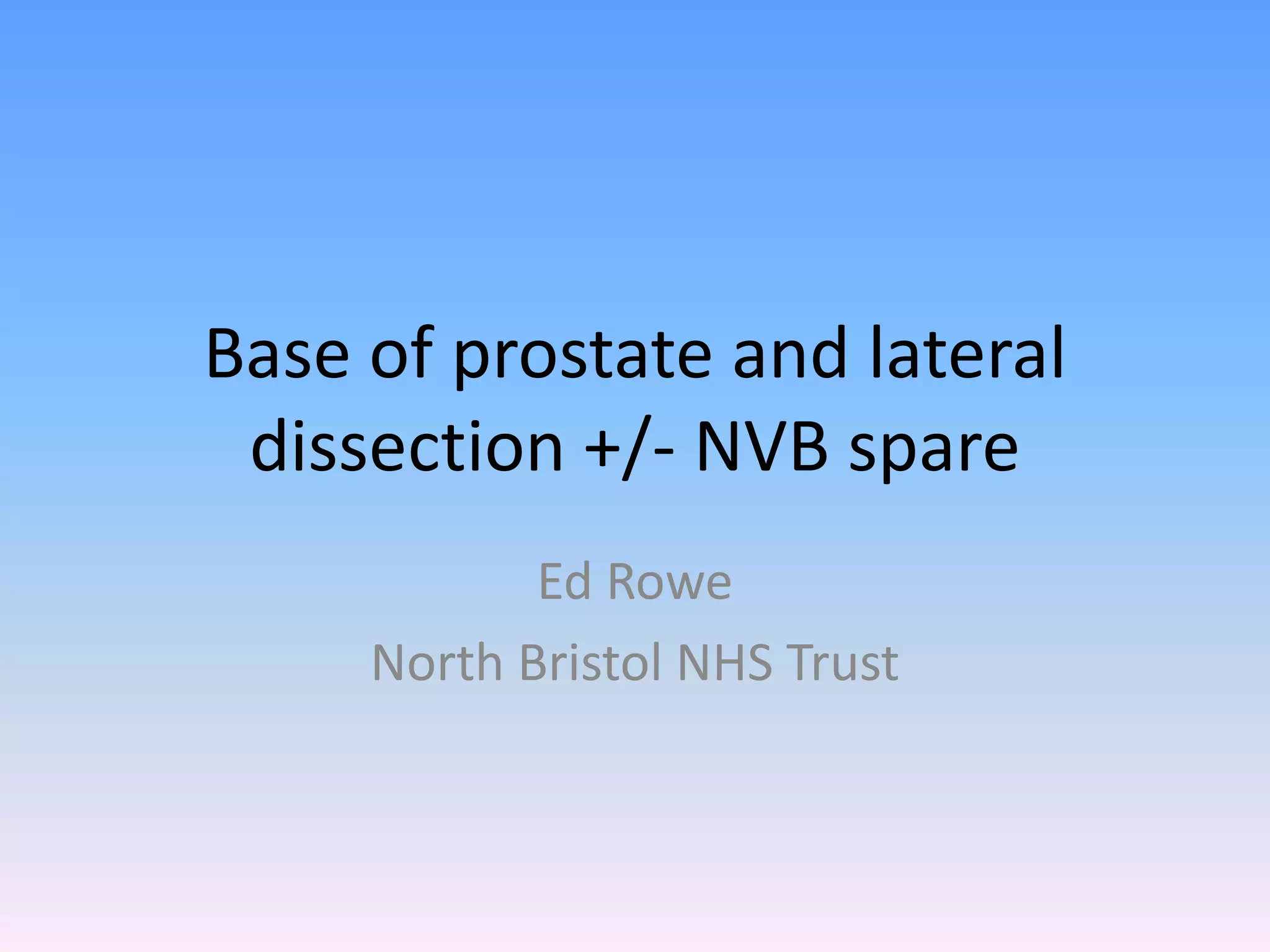 Base of prostate and lateral dissection + | PPTX
