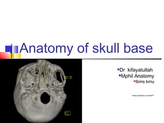 Base of skull by dr kifayat | PPT