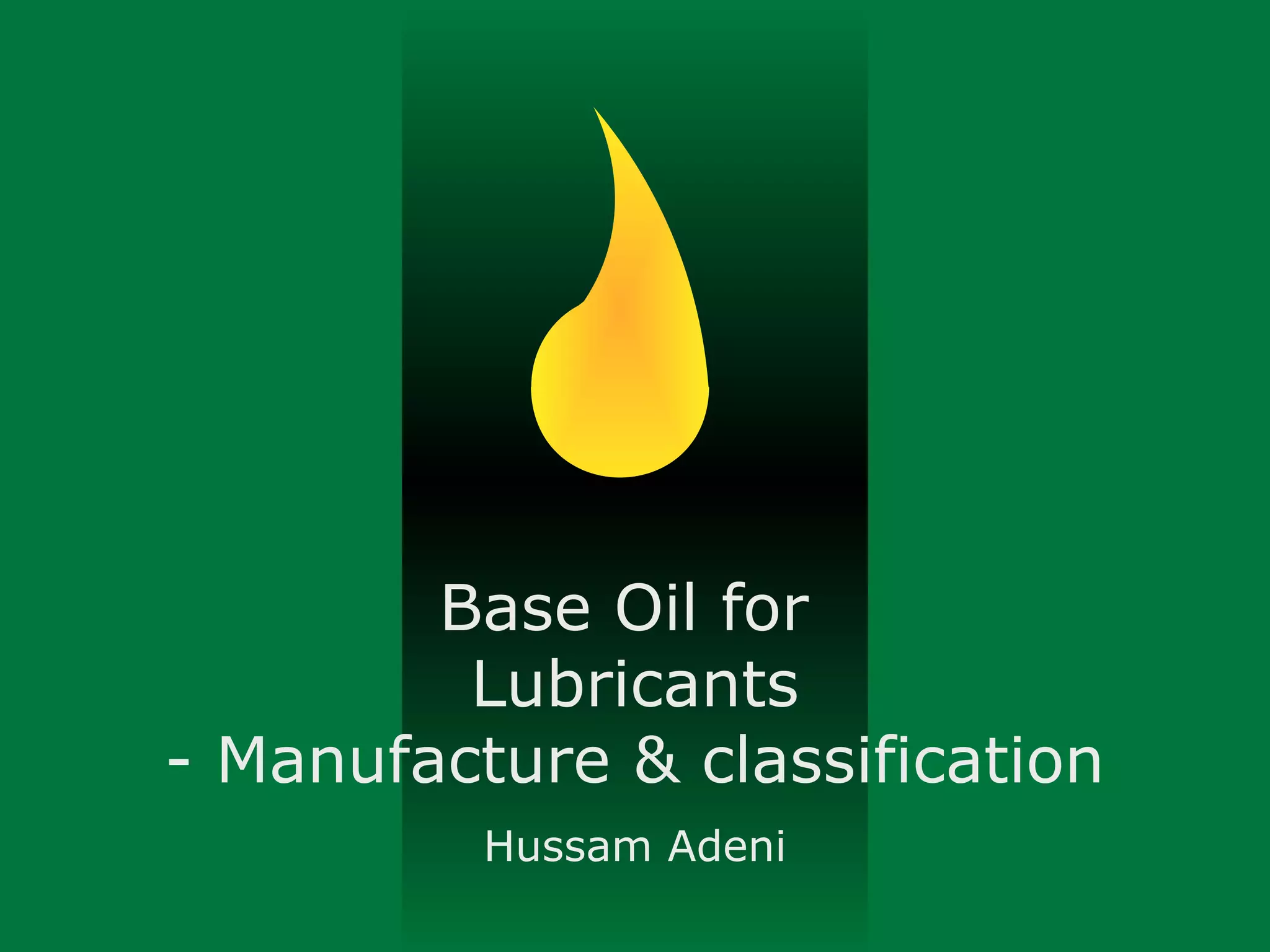 Base oils for lubricants manufacture & classification | PPT