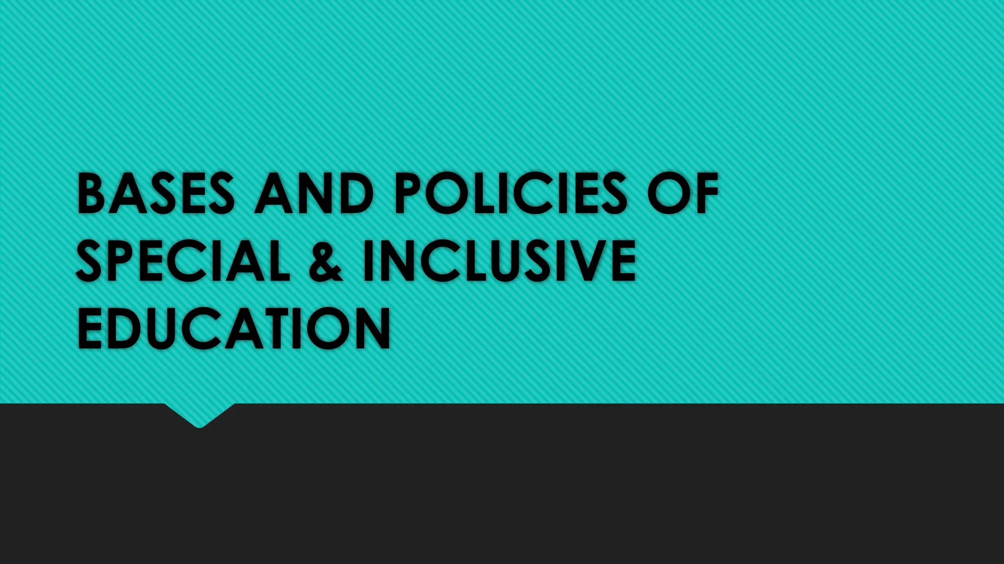 BASES-AND-POLICIES-OF-SPECIAL-INCLUSIVE-EDUCATION.pptx