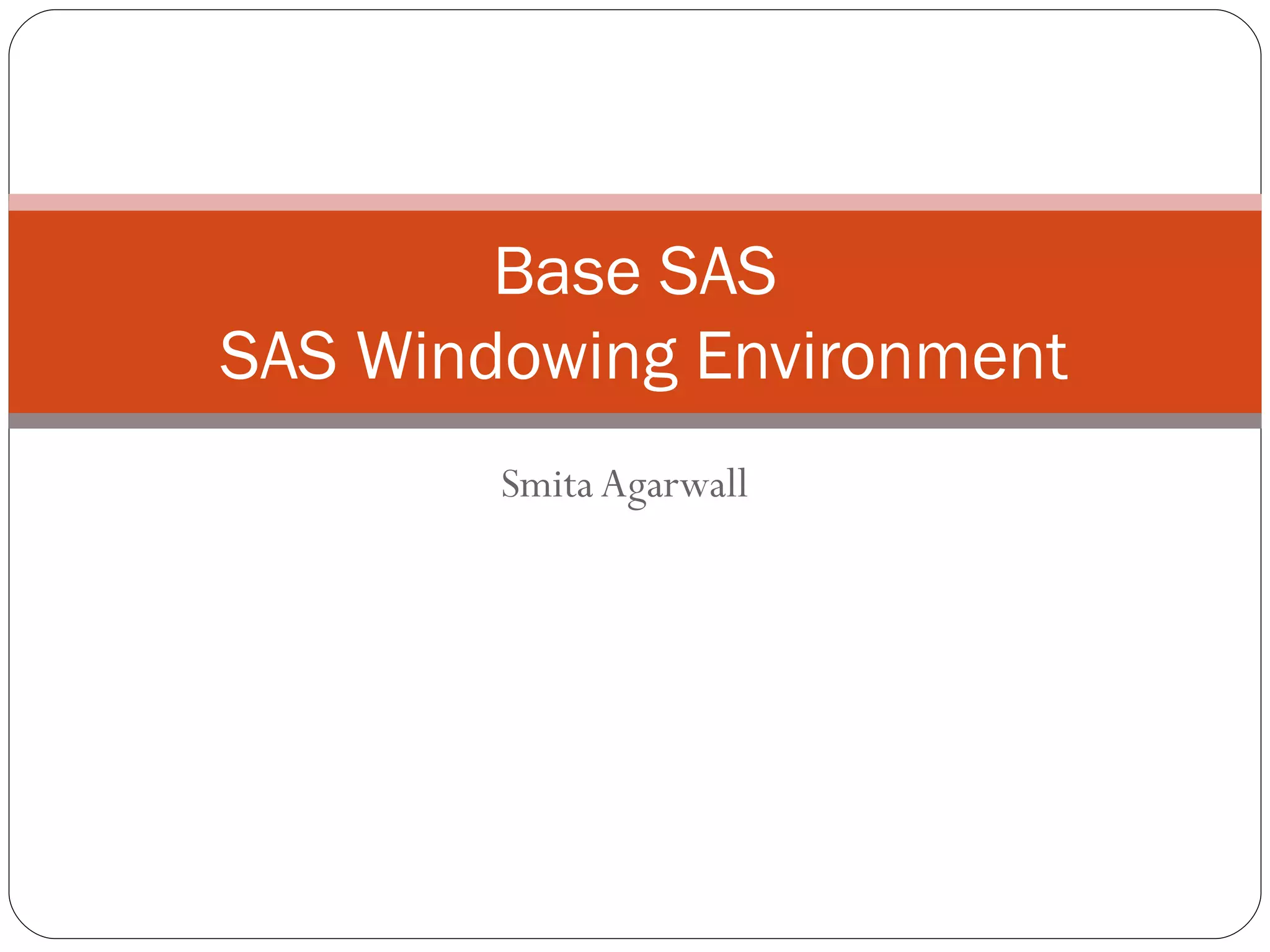 Base sas 2 sas windowing environment | PPT