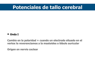Bases electrofisiológicas e interpretación de los potenciales de tallo ...