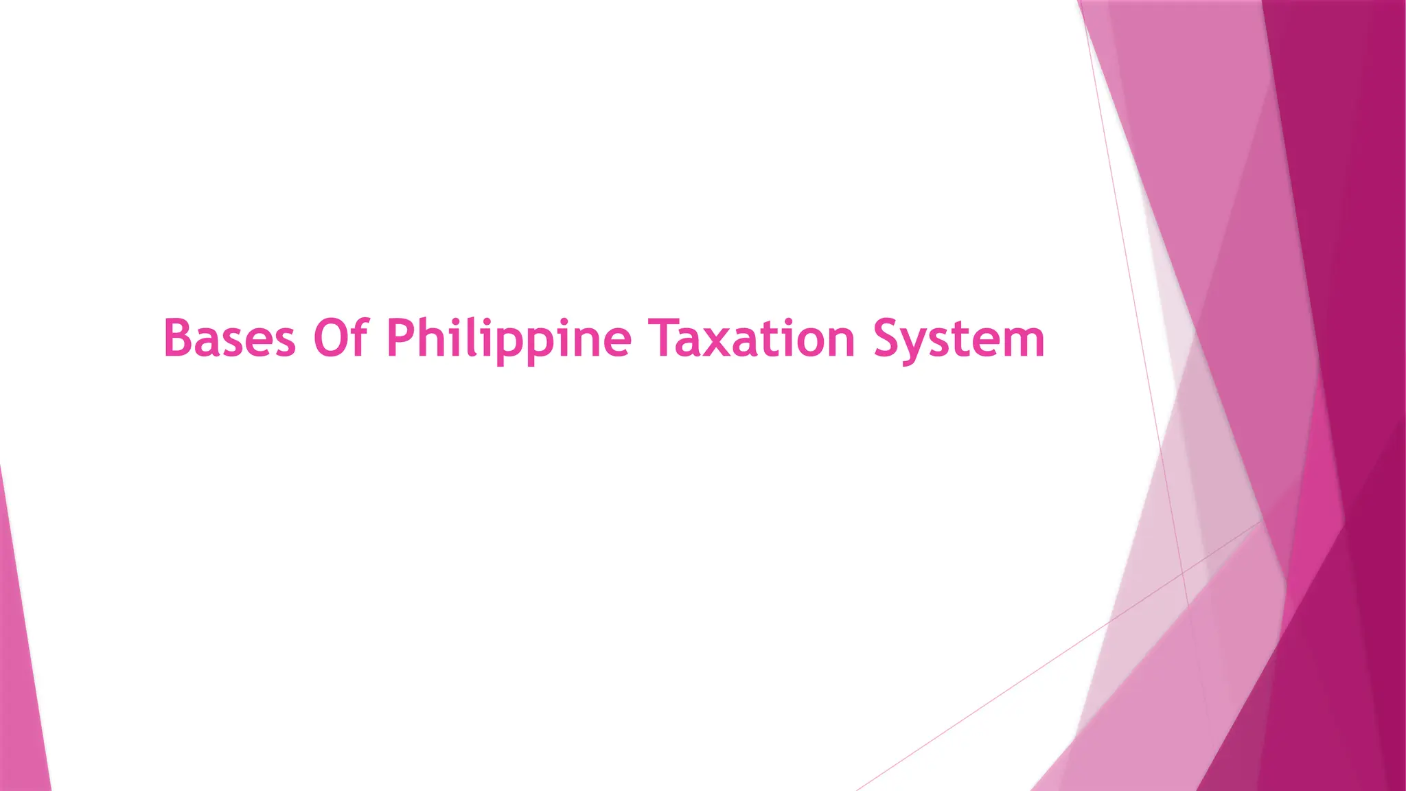 bases of philippine taxation system.pptx. | PPTX