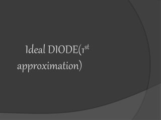 Diode & its Approximation | PPTX