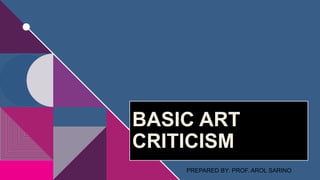 Basic-Art-Criticism.pptx................. | PPTX