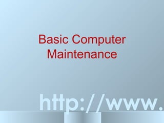 BASIC MAINTENANCE OF COMPUTER | PPT