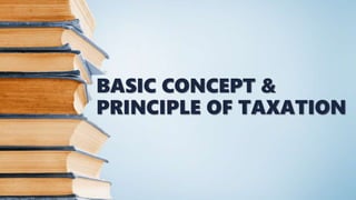 Basic concept-principle-of-taxation[1] | PPTX | Personal Taxes | Personal Finance