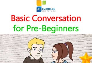 basic-conversation-for-pre-beginner-learn | PPTX