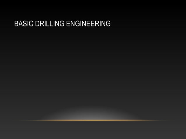 Basic drilling engineering | PPT | Geology | Science