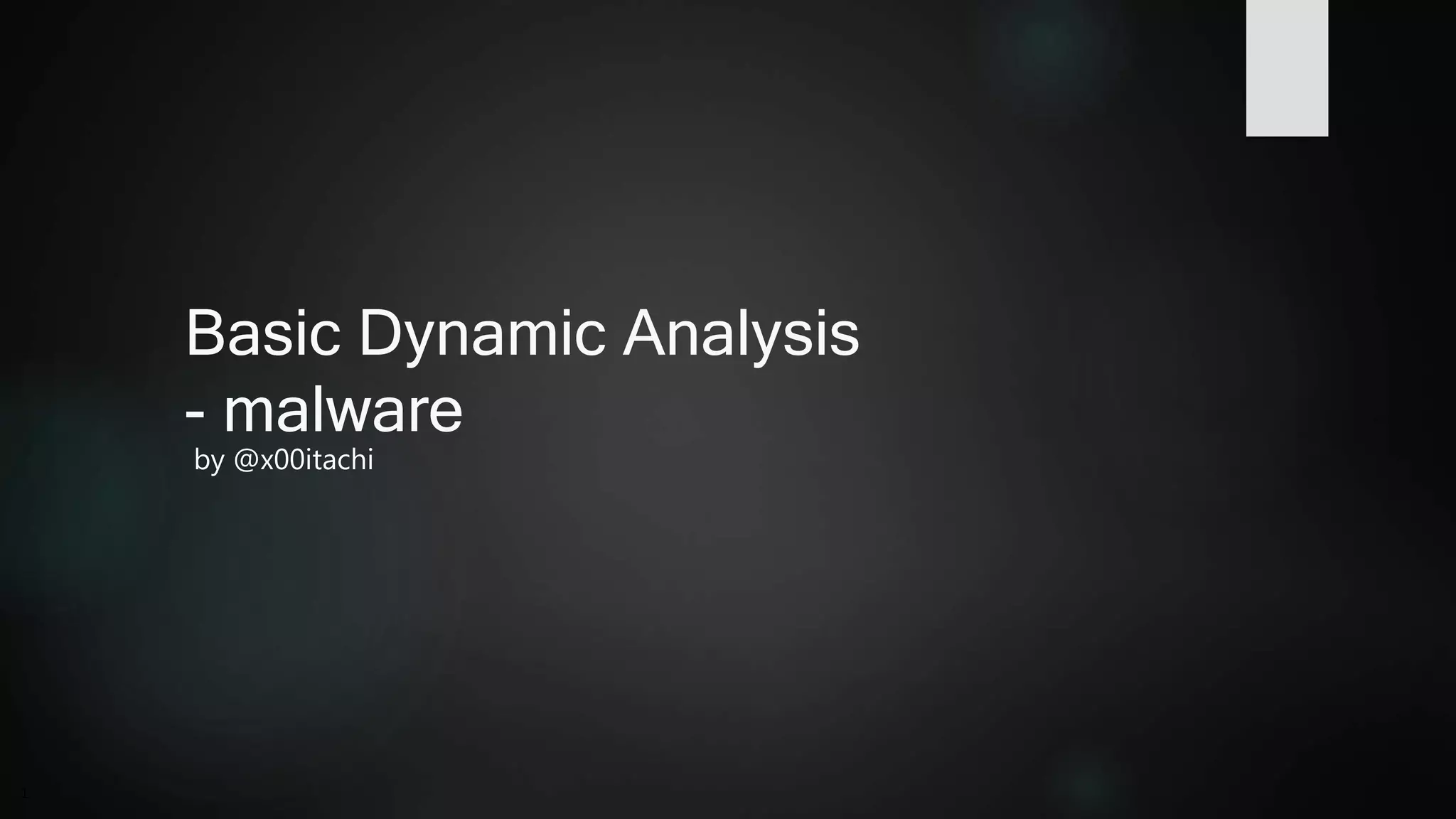 Basic Dynamic Analysis of Malware | PPTX