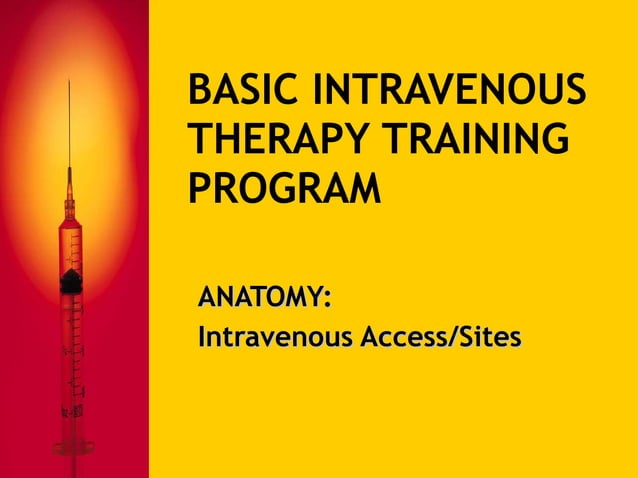 Basic Intravenous Therapy 1: Anatomy | PPT