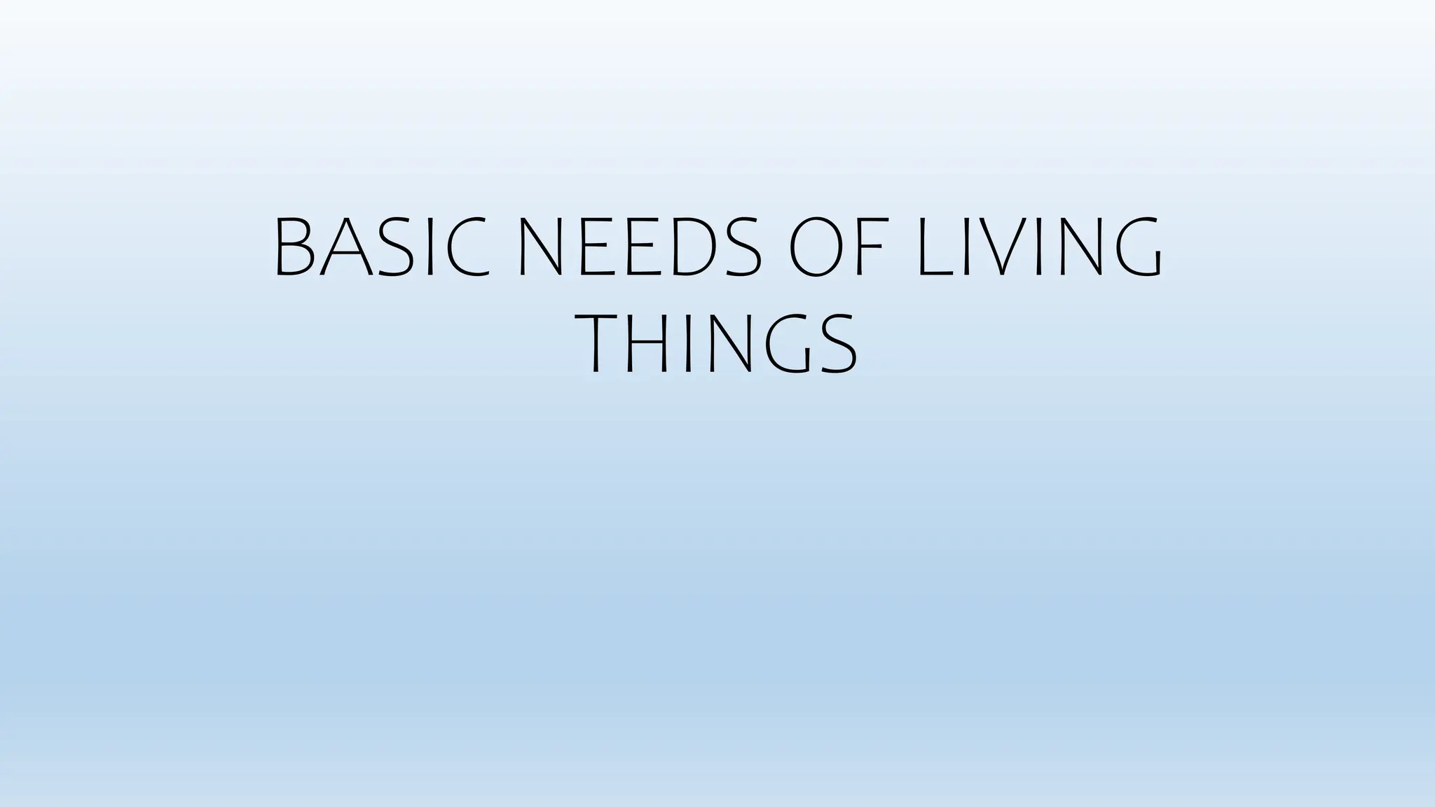 BASIC-NEEDS-OF-LIVING-THINGS AND THE ECOSYSTEM IN THE PHILIPPINES | PPTX