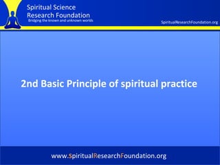 Spiritual practice - Basic Principle 2 | PPT | Spirituality | Religion ...