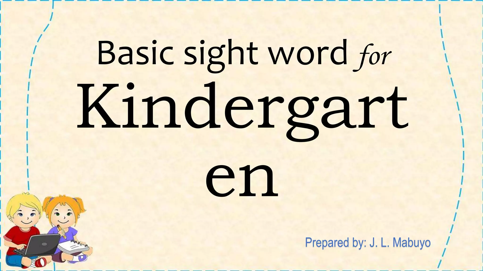 Basic sight-word-for-kindergarten | PPTX