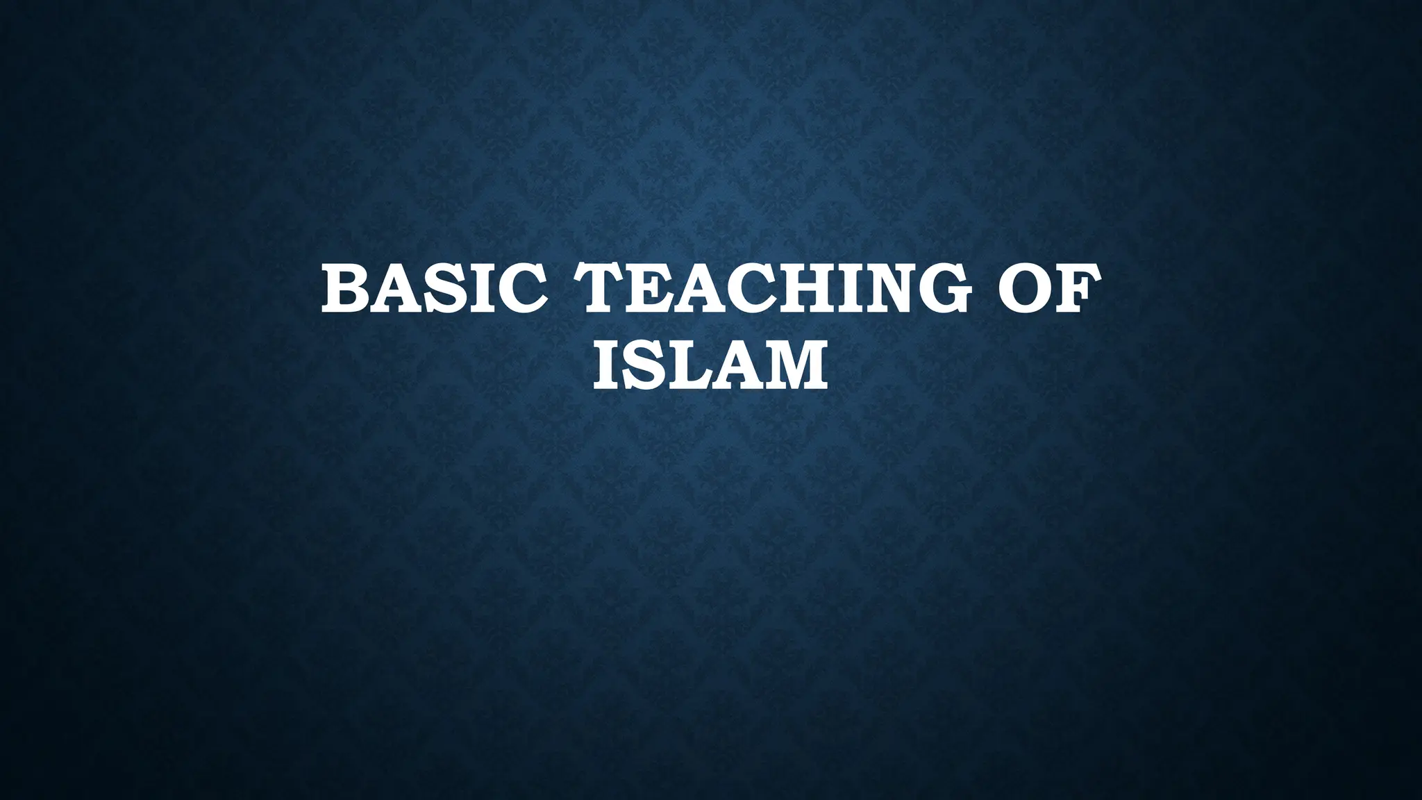 The Origin, Basic teaching and culture of Islam towards World Religion ...