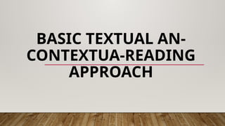 BASIC-TEXTUAL-AND-CONTEXTUAL-READING-APPROACH.pptx