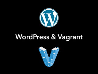 WordPress & Vagrant | PDF | Computer Software and Applications | Computing
