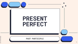 PRESENT PERFECT and Regular and irregular verbs | PPTX