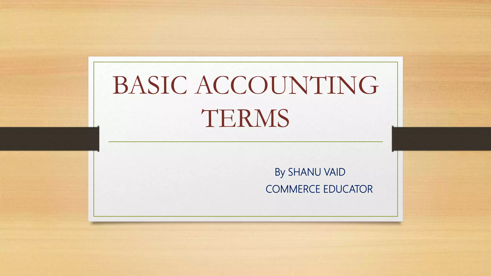 BASIC ACCOUNTING TERMS .pptx