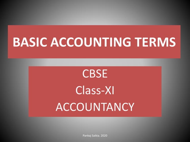 Basic accounting terms, class xi, accountancy. | PPTX