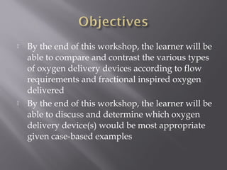 2013 Pediatric Fellows Boot Camp_Oxygen Delivery Devices | PPT