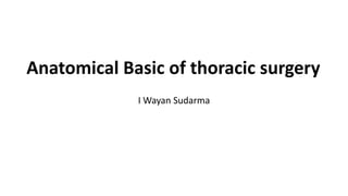 Basic Anatomi For Toracic Surgery 1 Pptx