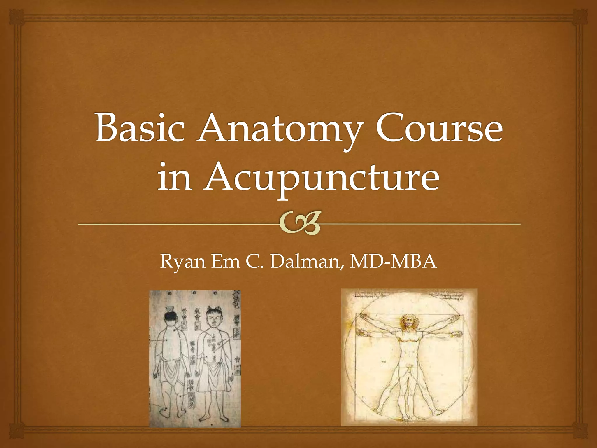 Basic anatomy in acupuncture course day 1 am | PPTX