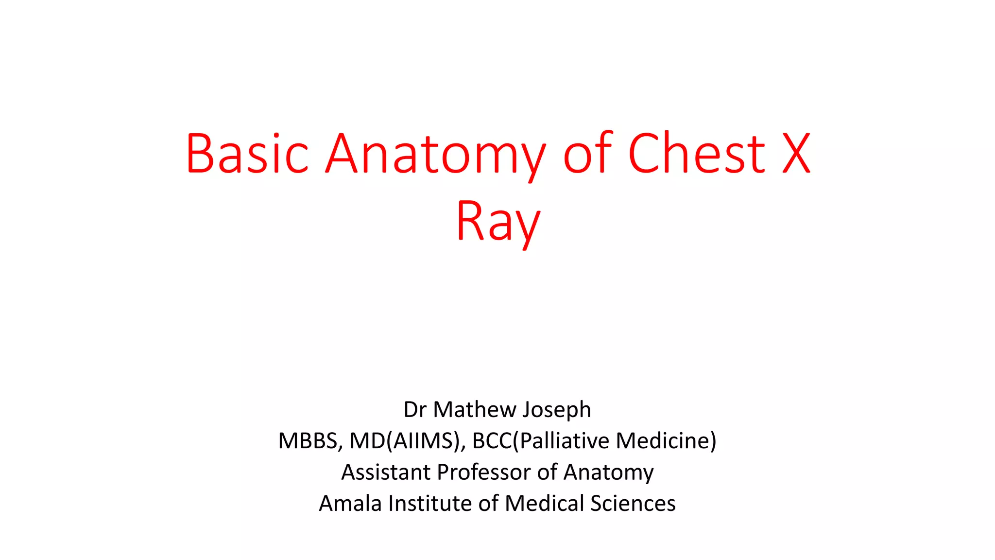 Basic Anatomy of Chest X Ray.pptx