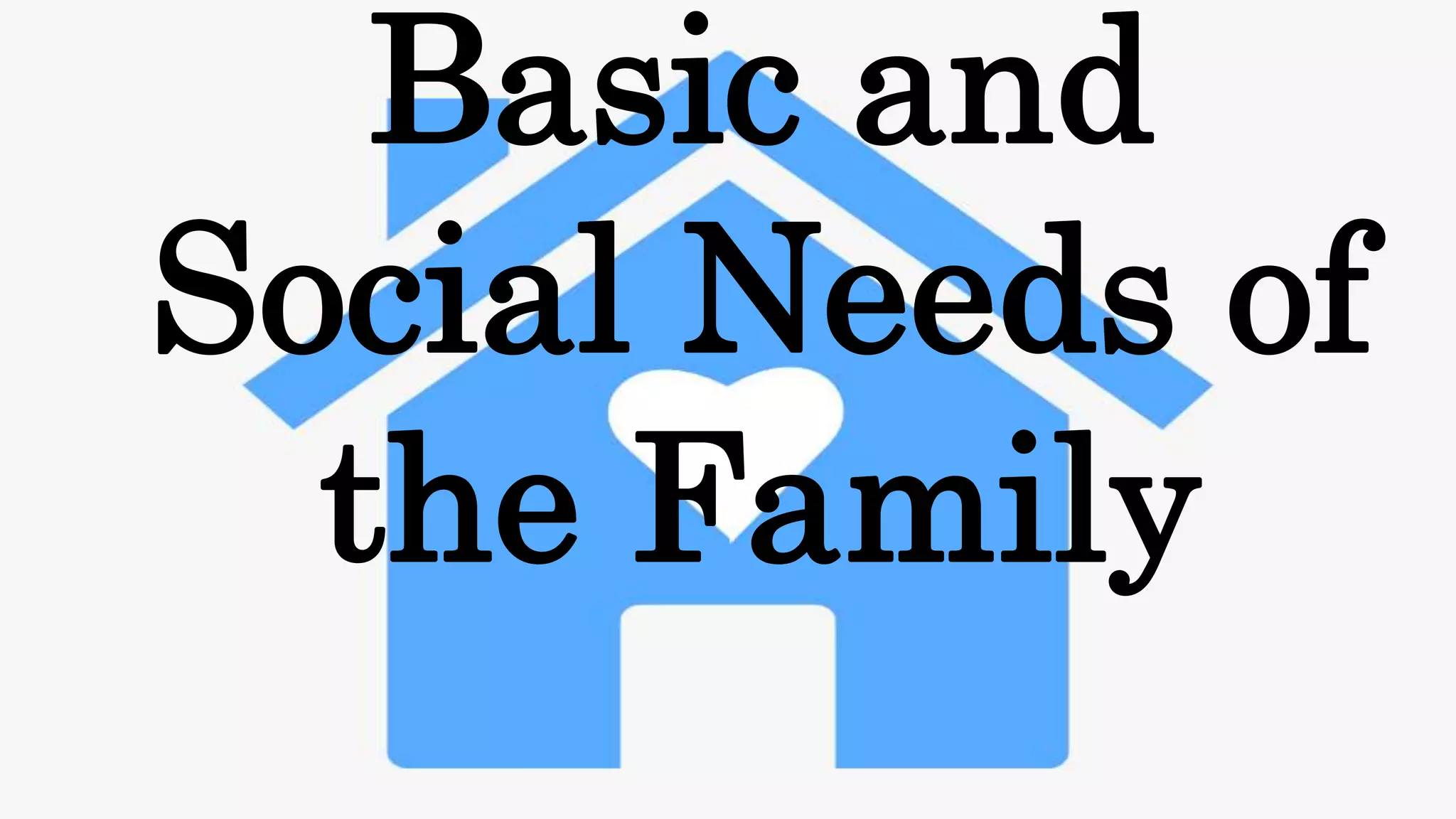Basic and Social Needs of the Family | PPTX