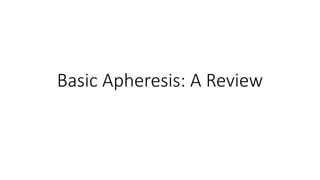 Basic Apheresis presentation about review | PPTX
