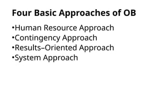 BASIC APPROACHES OF ORGANIZATIONAL Behaviour.pptx