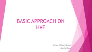 Basic approach on hvf | PPTX