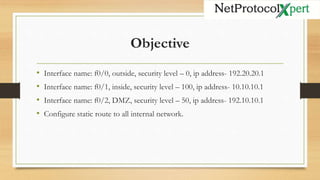 Basic ASA Configuration, NAT in ASA Firewall | PPT