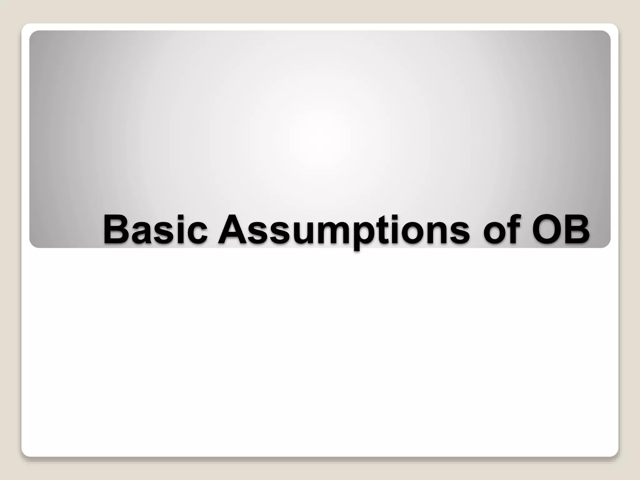 Basic assumptions of ob | PPTX