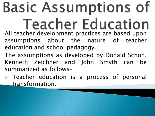 Basic assumptions of teacher education | PPT