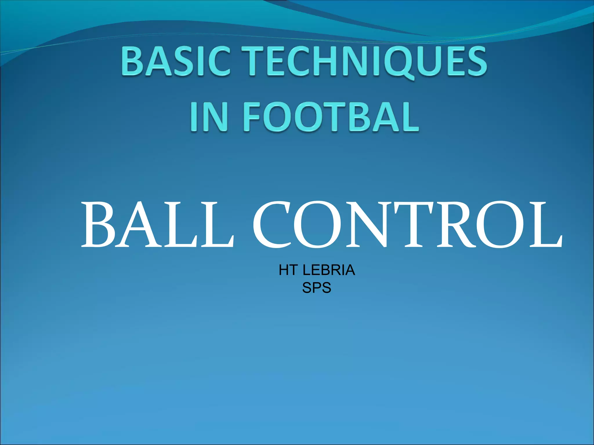 Basic ball control in soccer | PPT