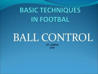 Basic ball control in soccer | PPT