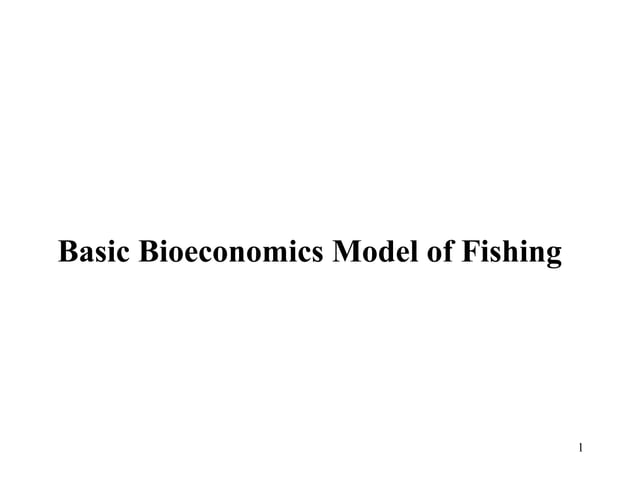 Basic bioeconomics model of fishing | PPT