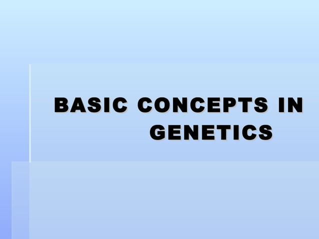 Basic biological concepts & basic genetics | PPT