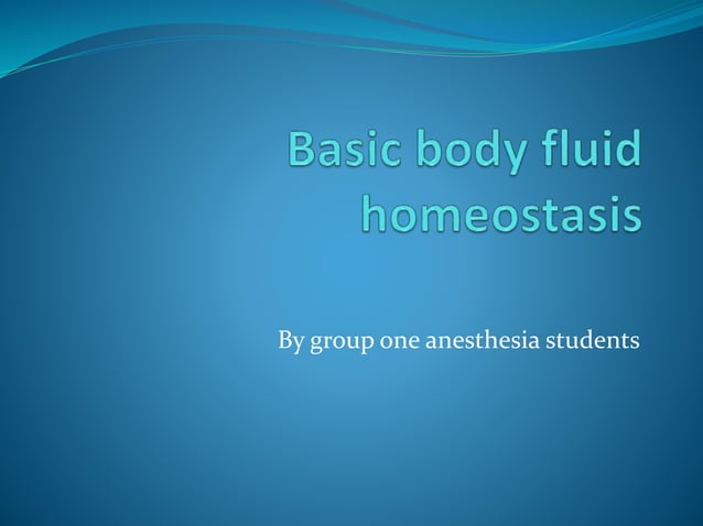 Basic body fluid homeostasis.pptx