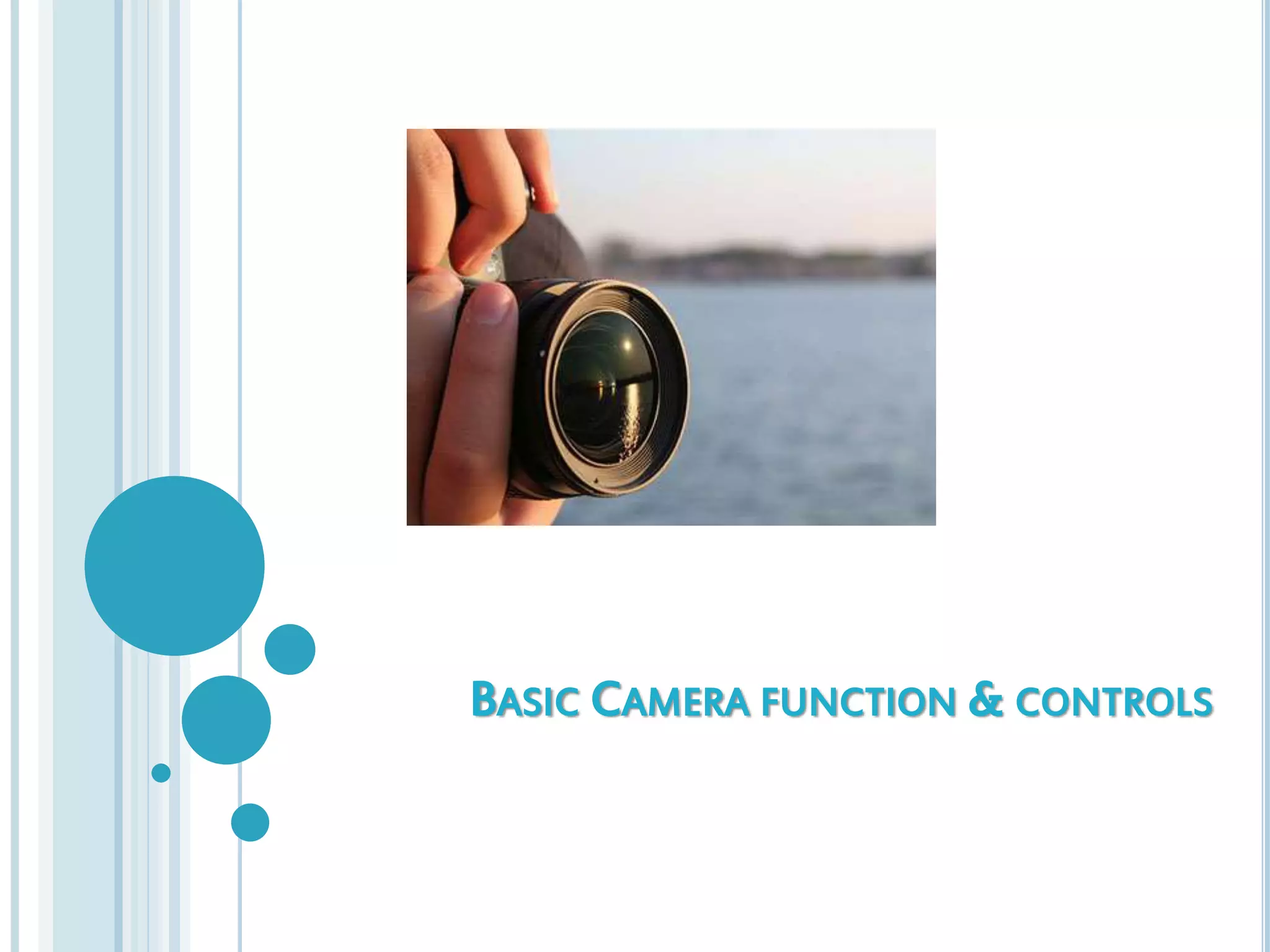 Basic camera function & controls | PPTX
