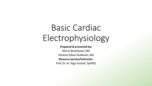 Basic Cardiac Electrophysiology | PPT